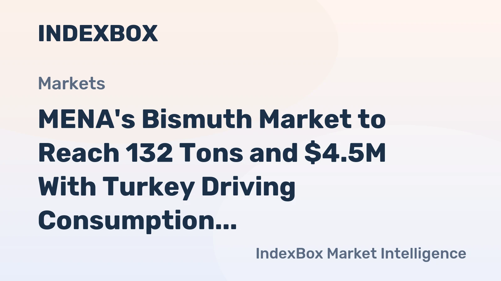 MENA's Bismuth Market to Reach 132 Tons and $4.5M With Turkey Driving Consumption