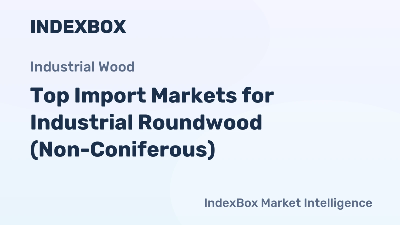 Top Import Markets for Industrial Roundwood (Non-Coniferous)