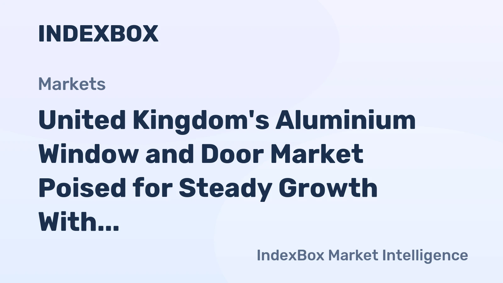 United Kingdom's Aluminium Window and Door Market Poised for Steady Growth With 5.1% CAGR in Value Through 2035