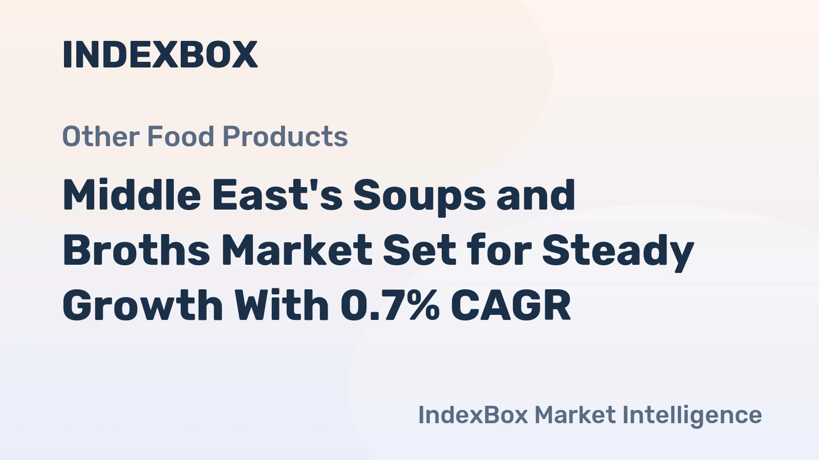 Middle East's Soups and Broths Market Set for Steady Growth With 0.7% CAGR