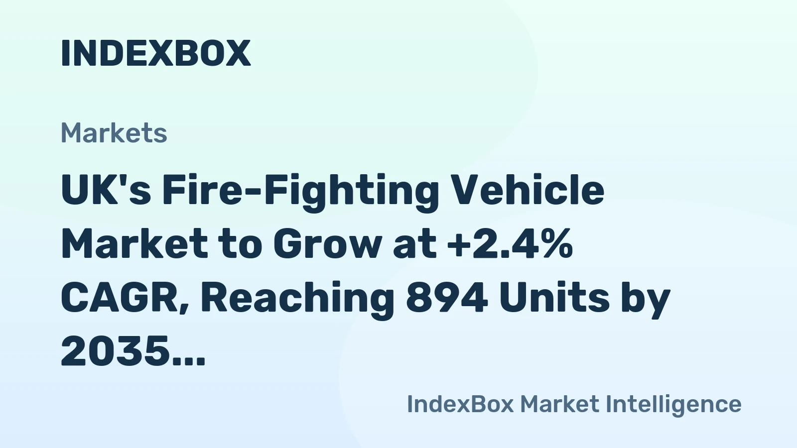 UK's Fire-Fighting Vehicle Market to Grow at +2.4% CAGR, Reaching 894 Units by 2035