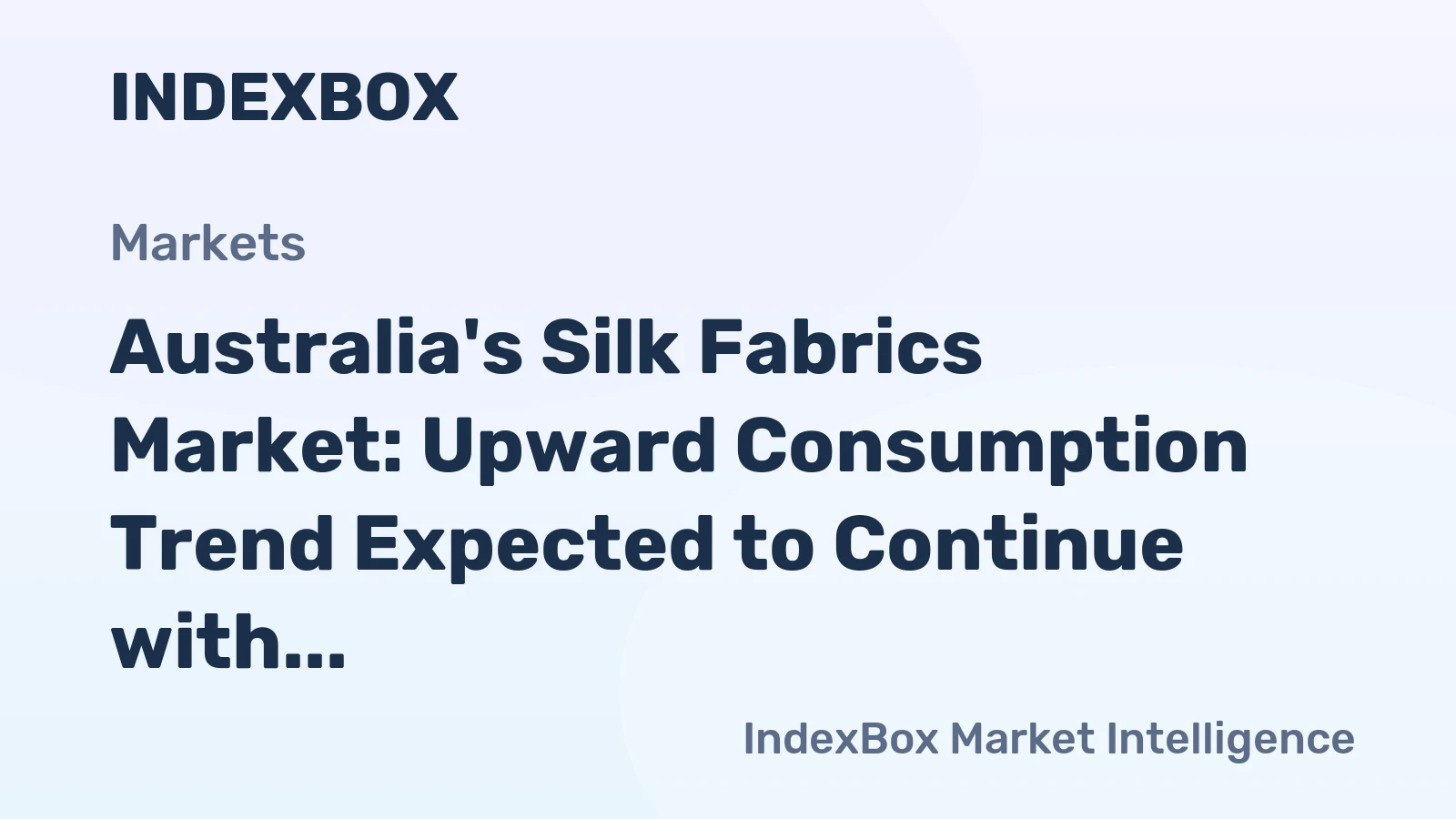 Australia's Silk Fabrics Market: Upward Consumption Trend Expected to Continue with Market Volume Reaching 9.2M square meters and Market Value Increasing to $957M by 2035