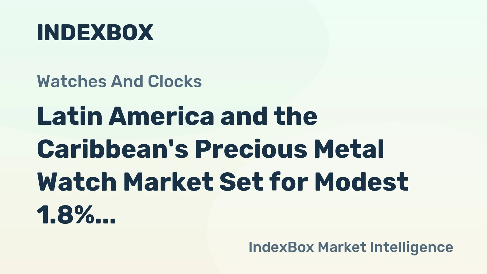 Latin America and the Caribbean's Precious Metal Watch Market Set for Modest 1.8% CAGR Growth