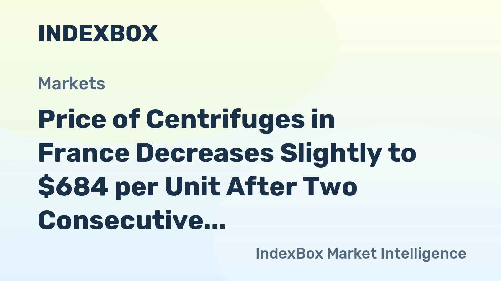 Price of Centrifuges in France Decreases Slightly to $684 per Unit After Two Consecutive Months of Decline
