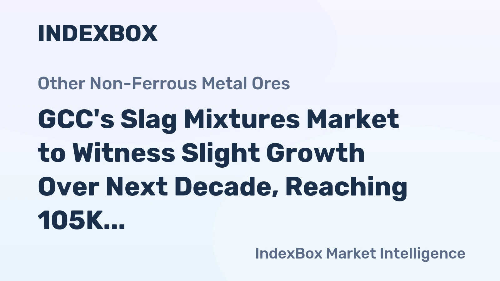 GCC's Slag Mixtures Market to Witness Slight Growth Over Next Decade, Reaching 105K Tons in Volume and $3.5M in Value by 2035