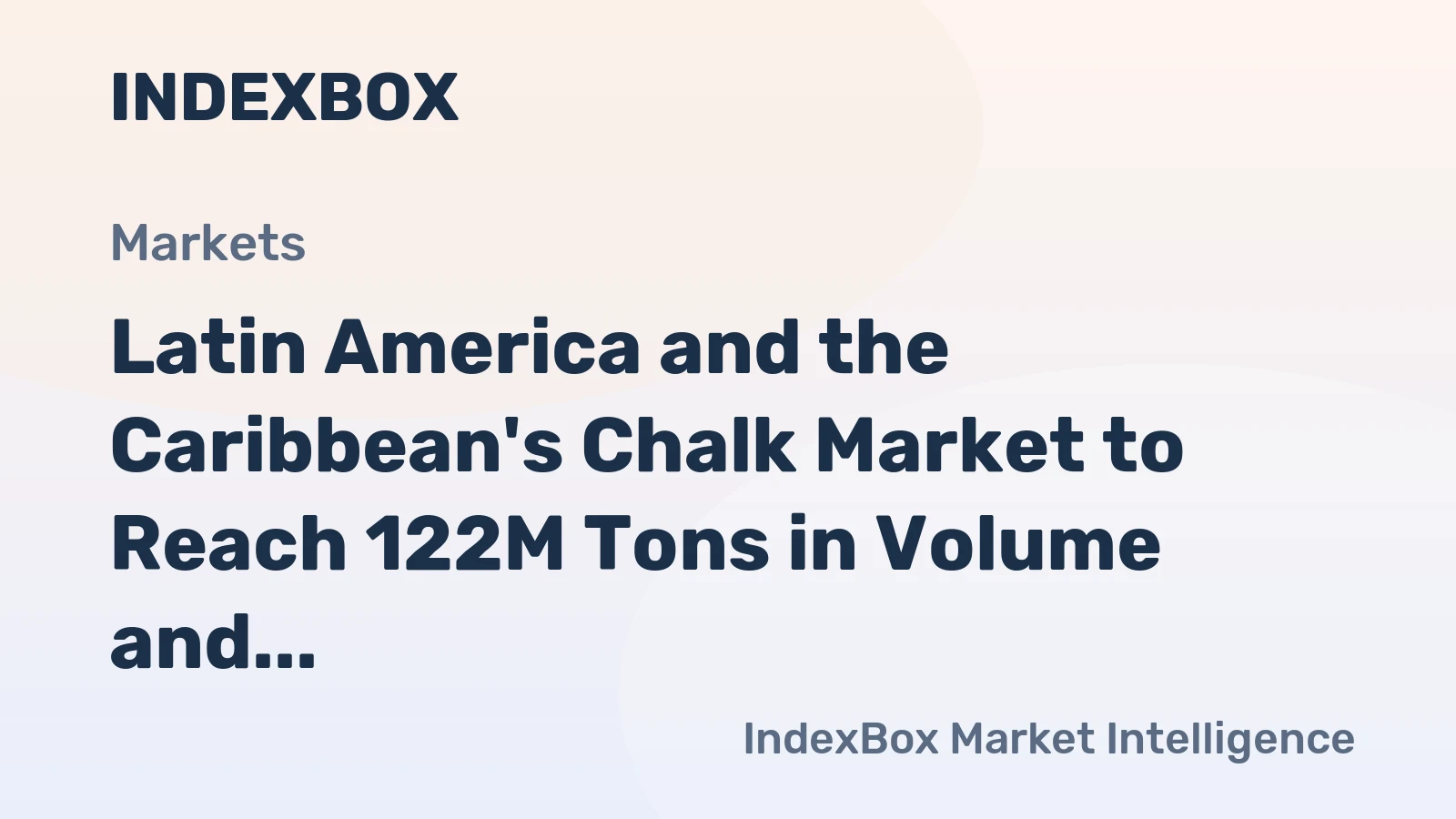 Latin America and the Caribbean's Chalk Market to Reach 122M Tons in Volume and $24B in Value by 2035
