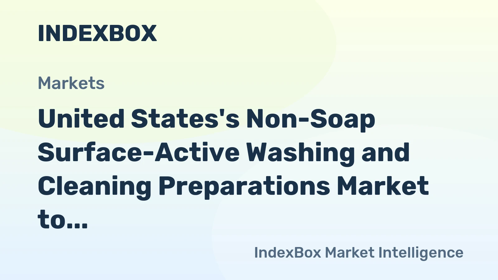United States's Non-Soap Surface-Active Washing and Cleaning Preparations Market to Grow at 1.3% CAGR over Next Decade