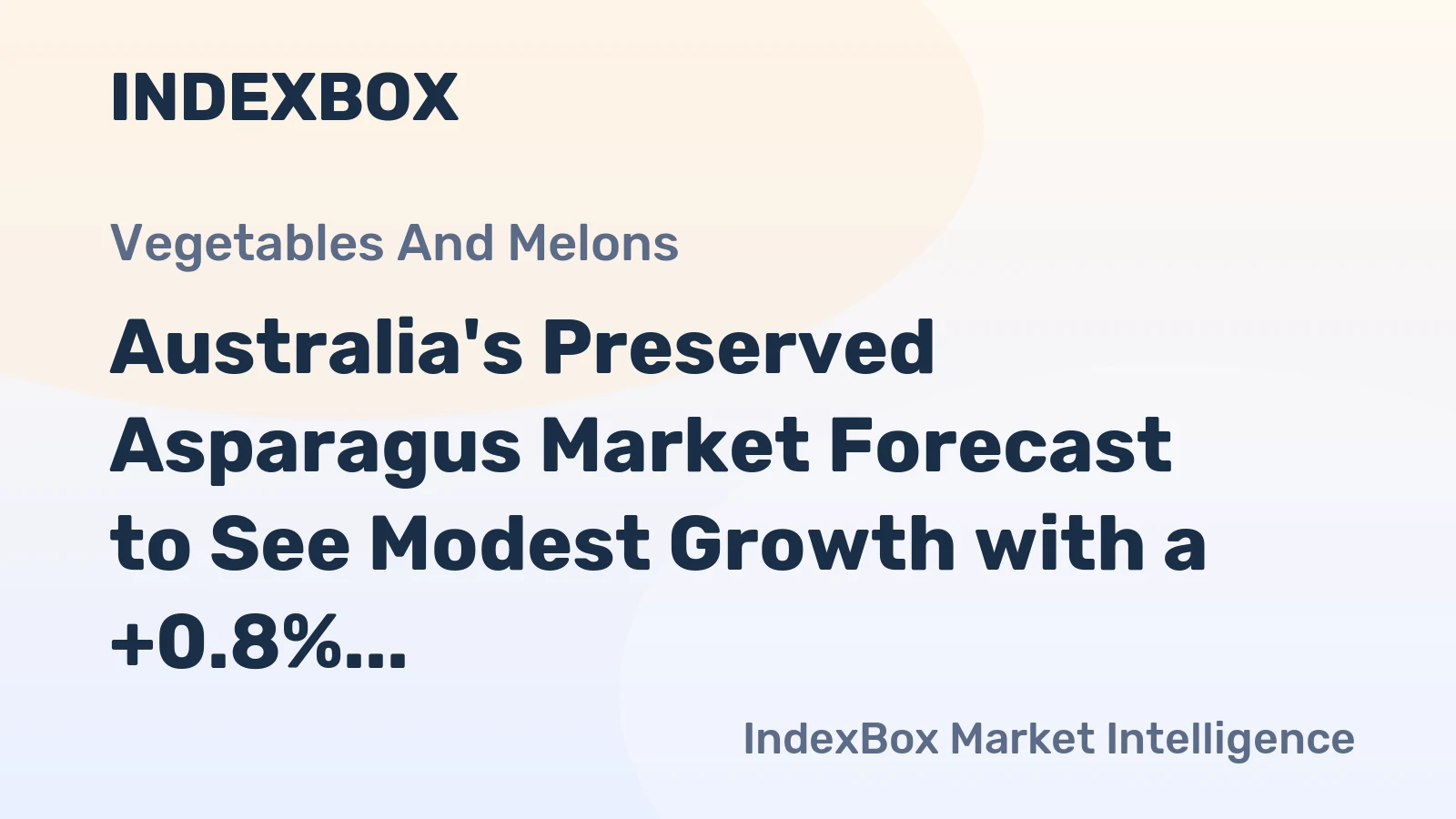 Australia's Preserved Asparagus Market Forecast to See Modest Growth with a +0.8% Volume CAGR