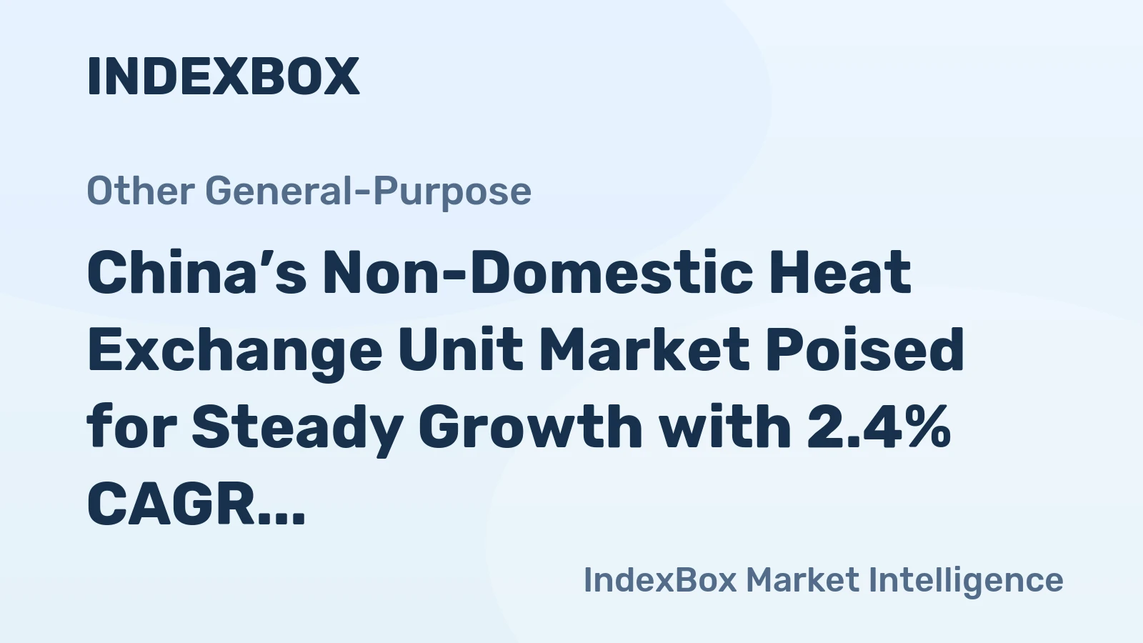 China’s Non-Domestic Heat Exchange Unit Market Poised for Steady Growth with 2.4% CAGR