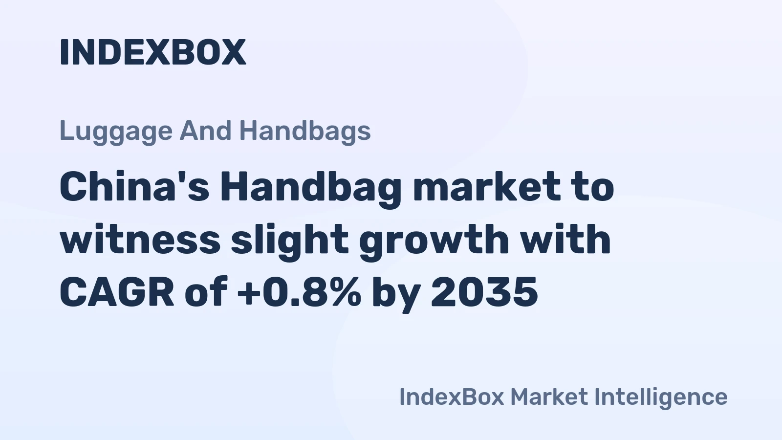 China's Handbag market to witness slight growth with CAGR of +0.8% by 2035