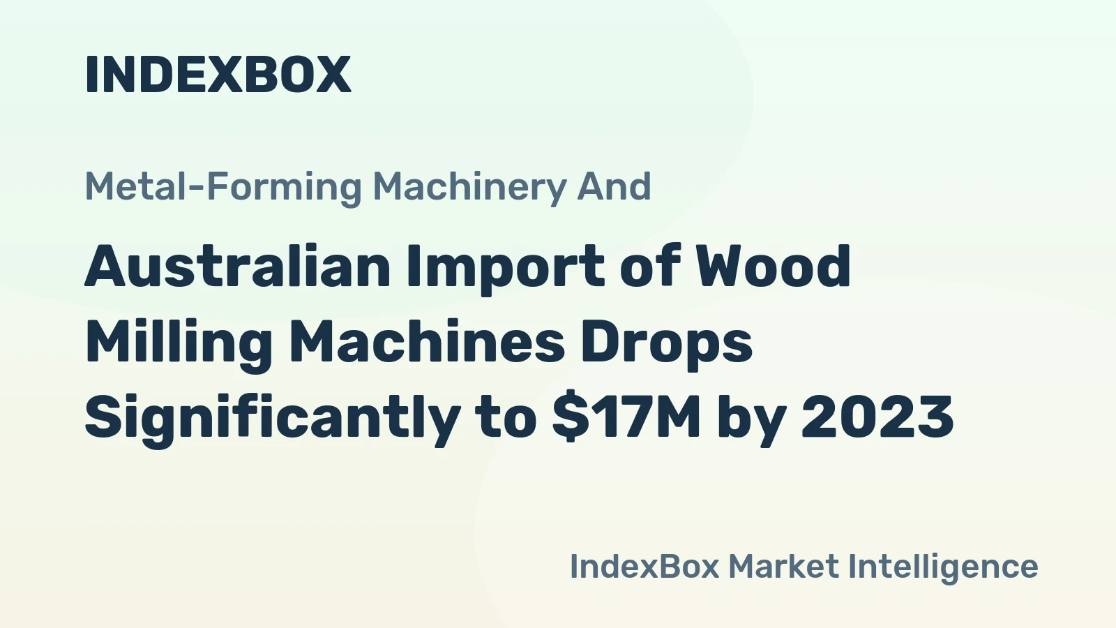 Australian Import of Wood Milling Machines Drops Significantly to $17M by 2023