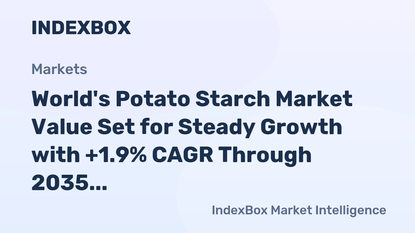 World's Potato Starch Market Value Set for Steady Growth with +1.9% CAGR Through 2035