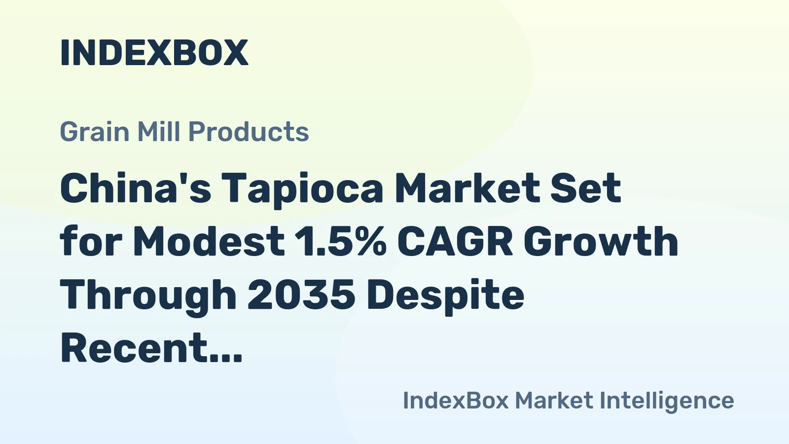 China's Tapioca Market Set for Modest 1.5% CAGR Growth Through 2035 Despite Recent Consumption Decline