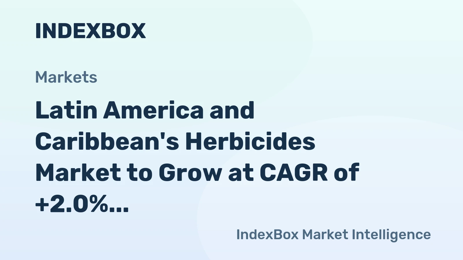 Latin America and Caribbean's Herbicides Market to Grow at CAGR of +2.0% Through 2035