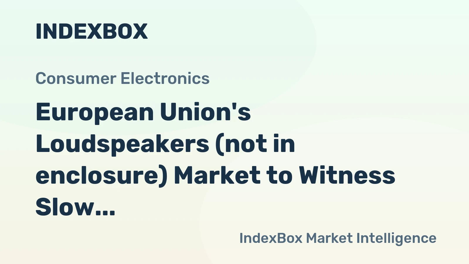 European Union's Loudspeakers (not in enclosure) Market to Witness Slow Growth with CAGR of +0.5% until 2035