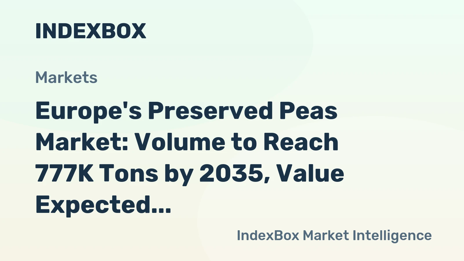 Europe's Preserved Peas Market: Volume to Reach 777K Tons by 2035, Value Expected to Hit $1.4B