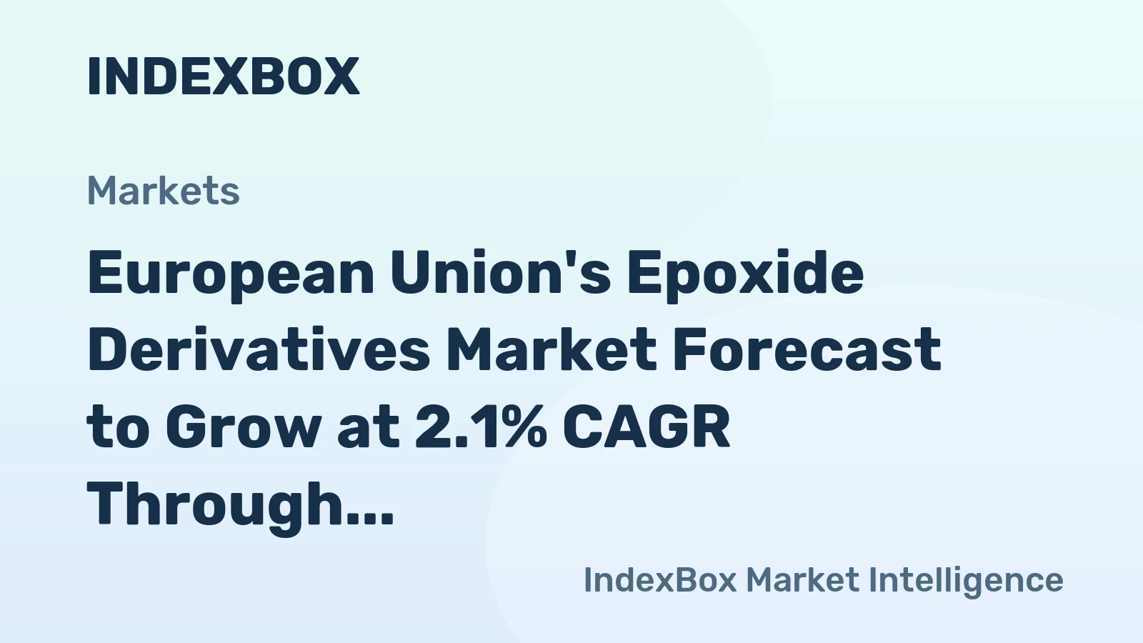 European Union's Epoxide Derivatives Market Forecast to Grow at 2.1% CAGR Through 2035