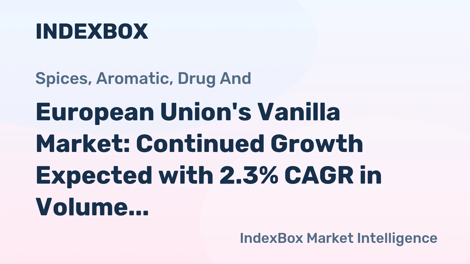 European Union's Vanilla Market: Continued Growth Expected with 2.3% CAGR in Volume by 2035