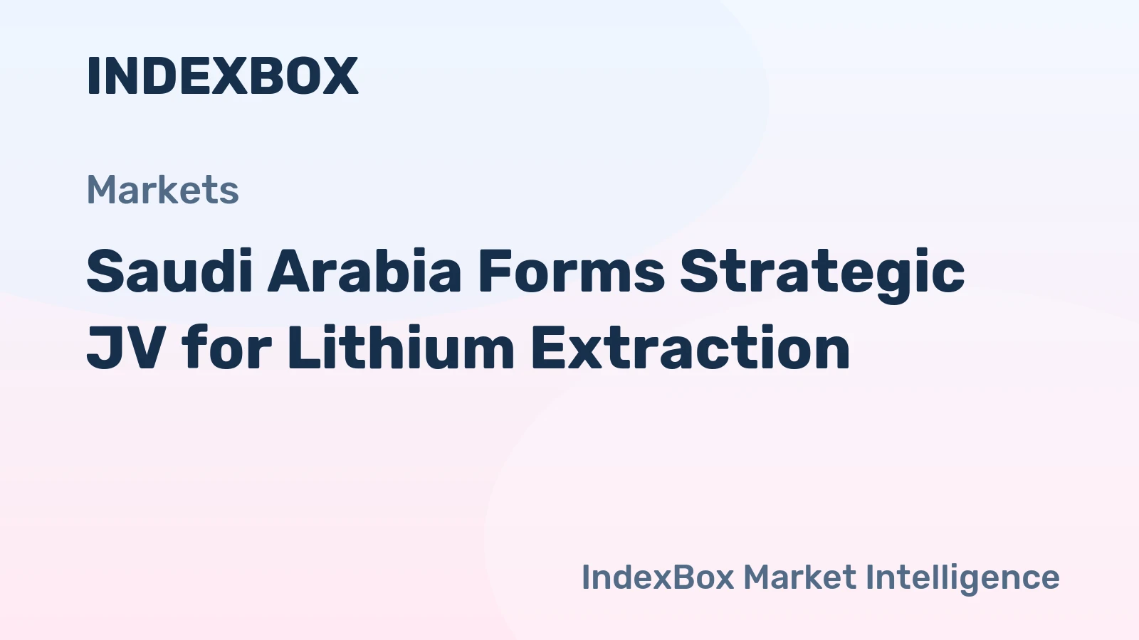 Saudi Arabia Forms Strategic JV for Lithium Extraction