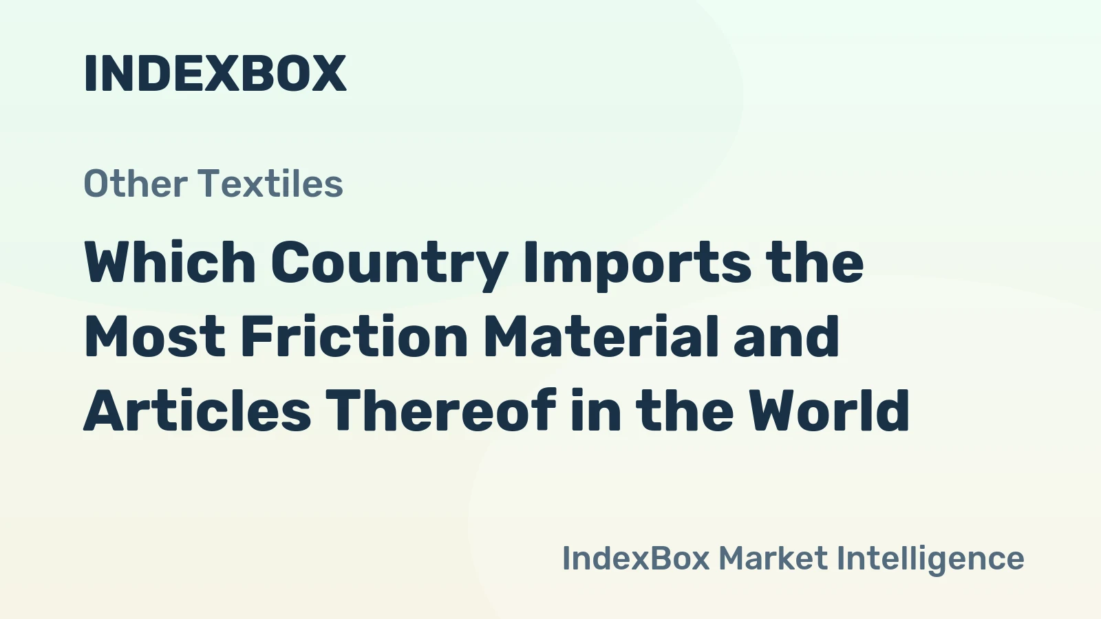 Which Country Imports the Most Friction Material and Articles Thereof in the World?