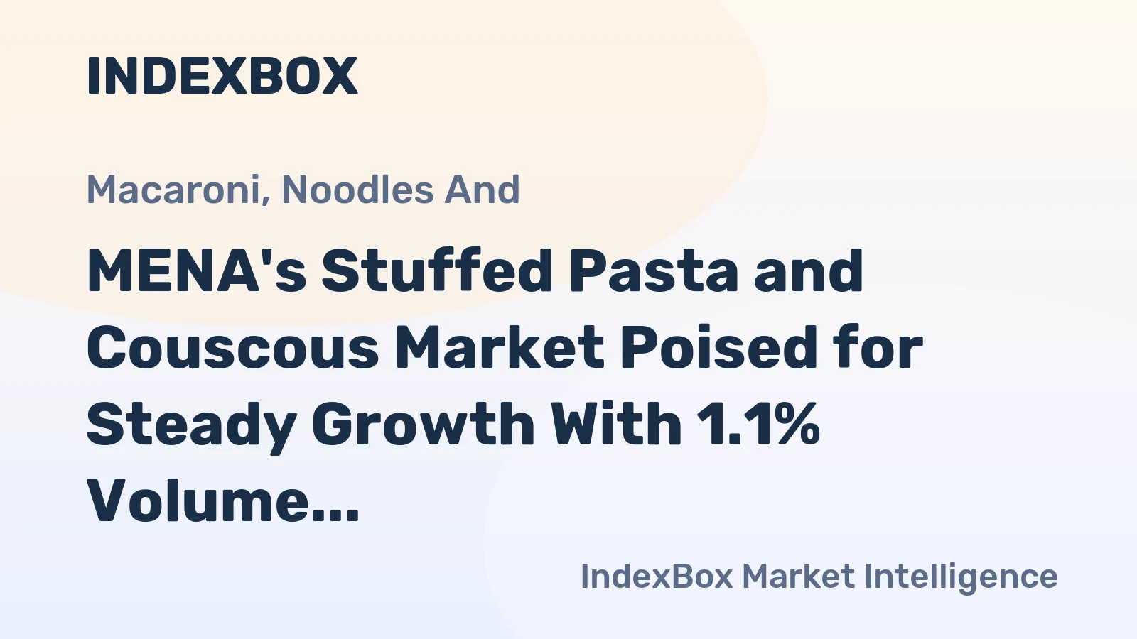 MENA's Stuffed Pasta and Couscous Market Poised for Steady Growth With 1.1% Volume CAGR Through 2035