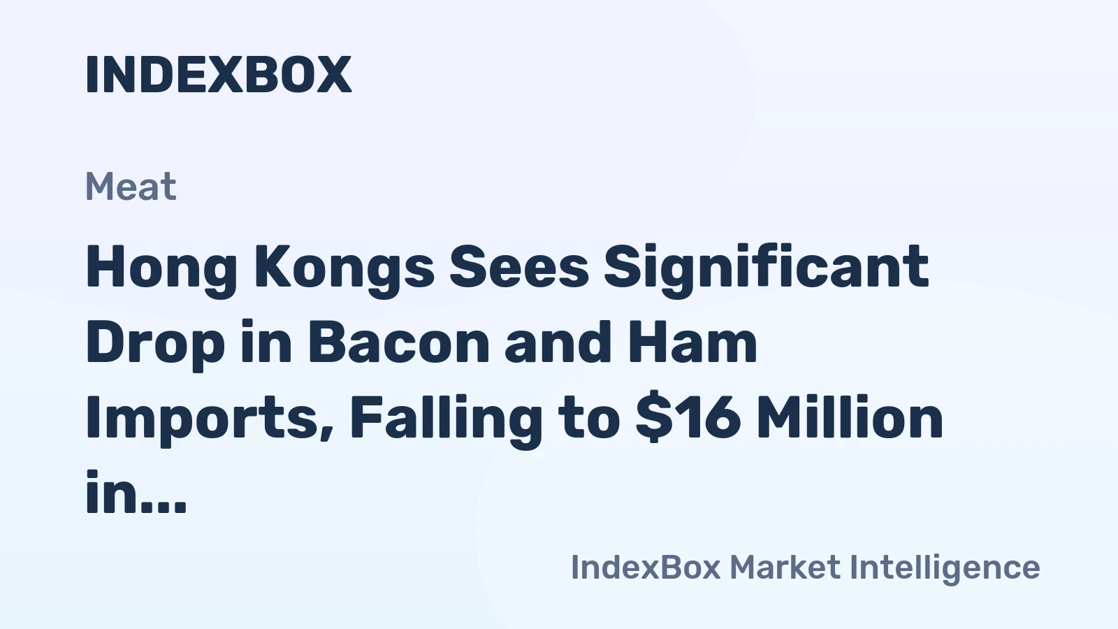 Hong Kongs Sees Significant Drop in Bacon and Ham Imports, Falling to $16 Million in 2024