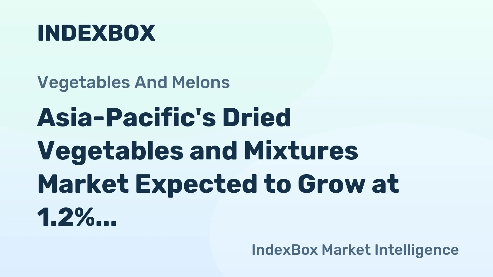 Asia-Pacific's Dried Vegetables and Mixtures Market Expected to Grow at 1.2% CAGR through 2035