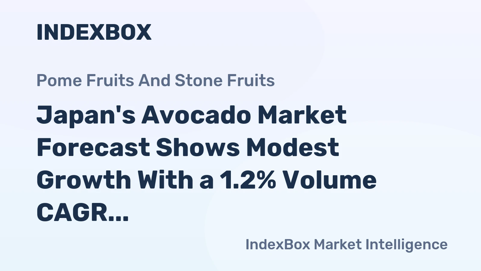 Japan's Avocado Market Forecast Shows Modest Growth With a 1.2% Volume CAGR