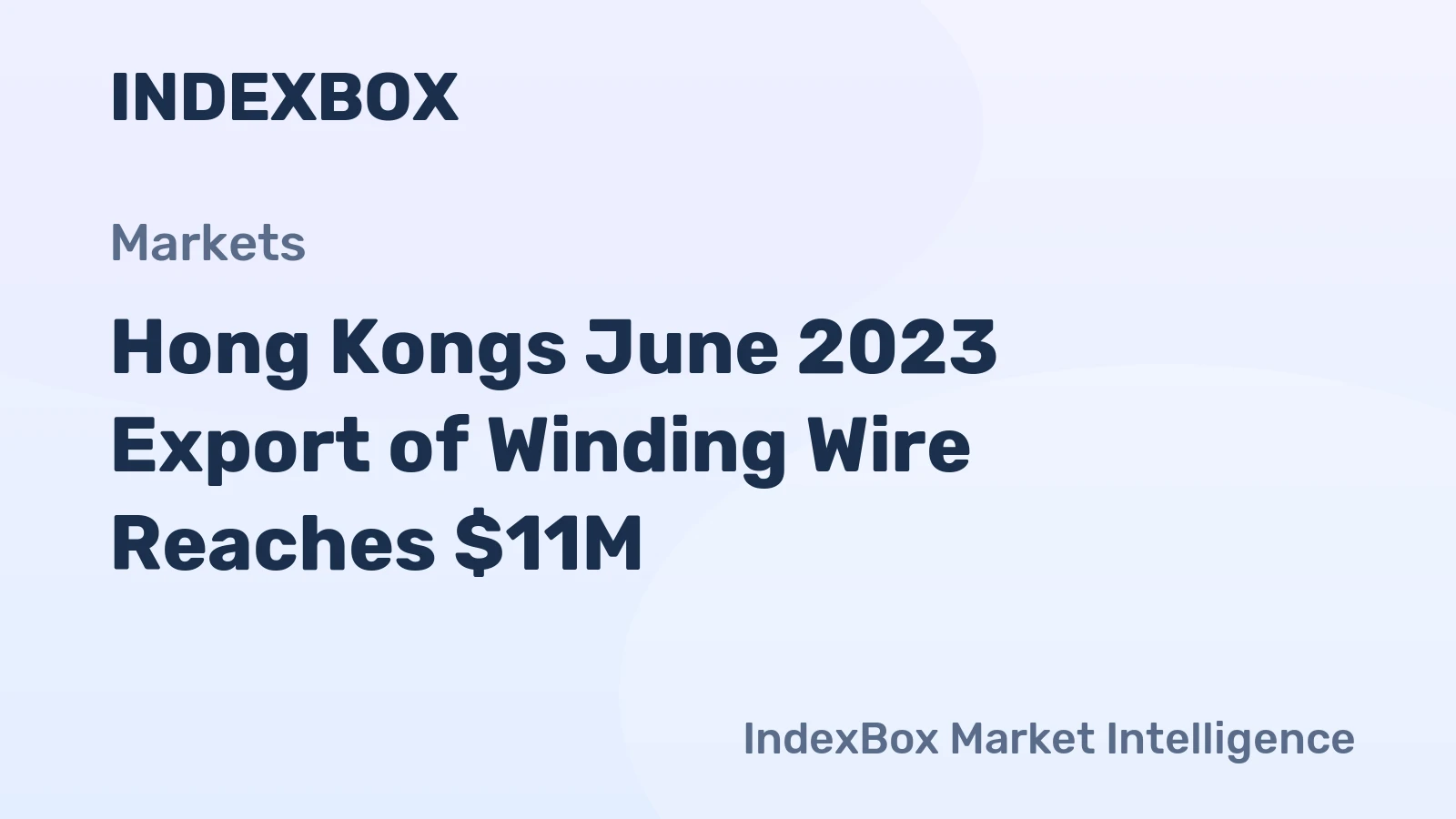 Hong Kongs June 2023 Export of Winding Wire Reaches $11M