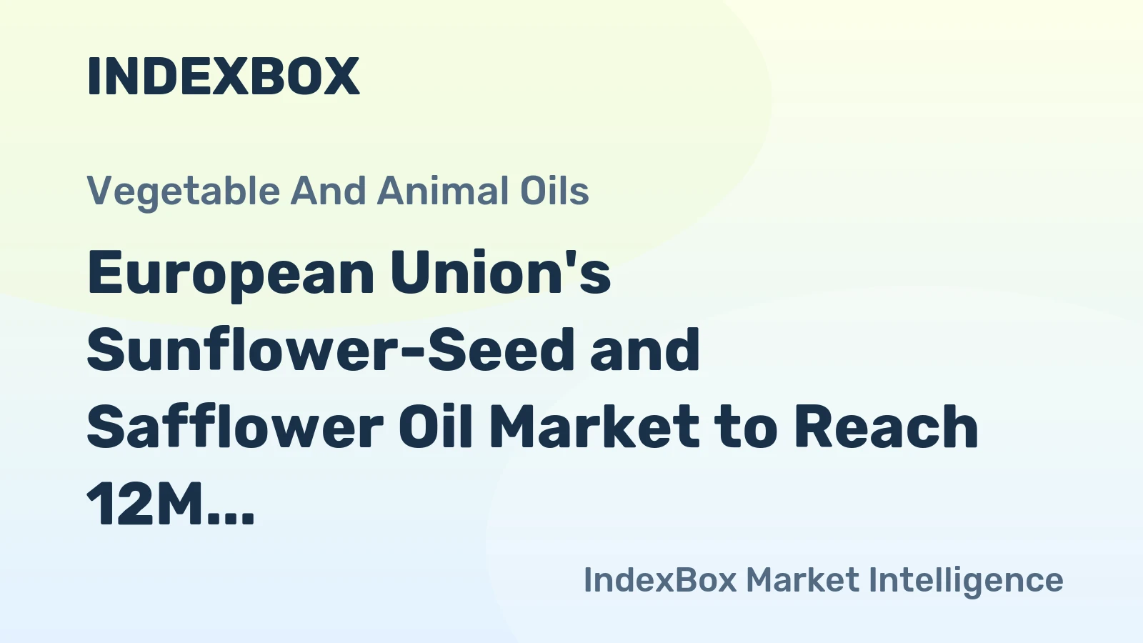 European Union's Sunflower-Seed and Safflower Oil Market to Reach 12M Tons and $15.9B by 2035