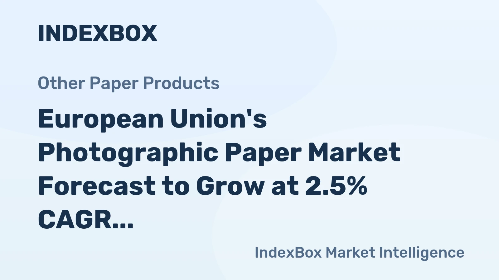 European Union's Photographic Paper Market Forecast to Grow at 2.5% CAGR