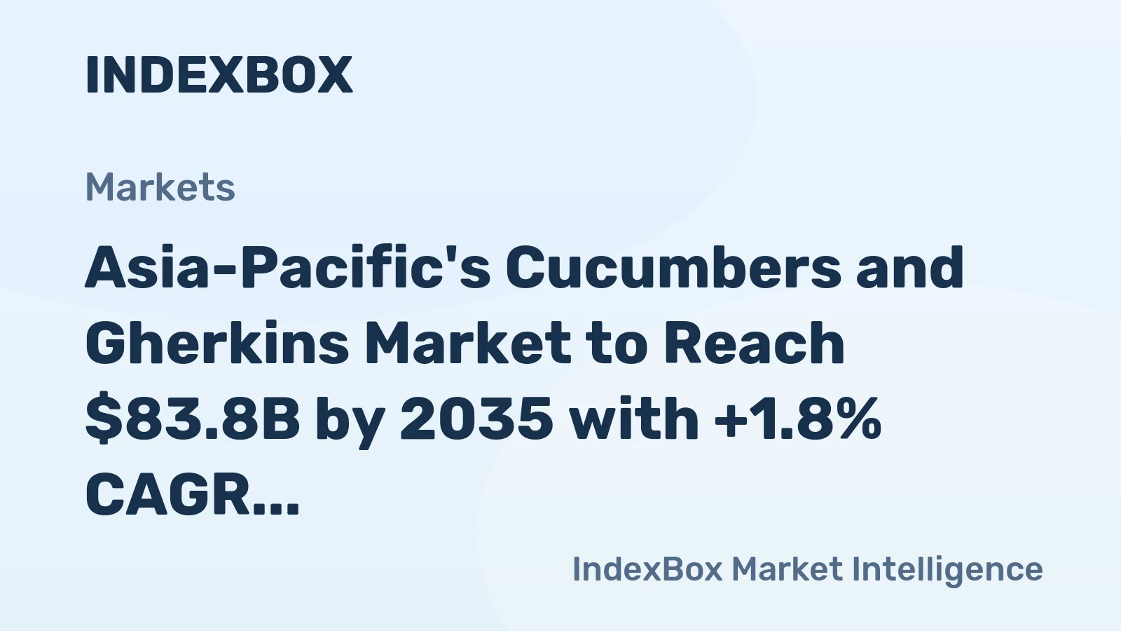 Asia-Pacific's Cucumbers and Gherkins Market to Reach $83.8B by 2035 with +1.8% CAGR