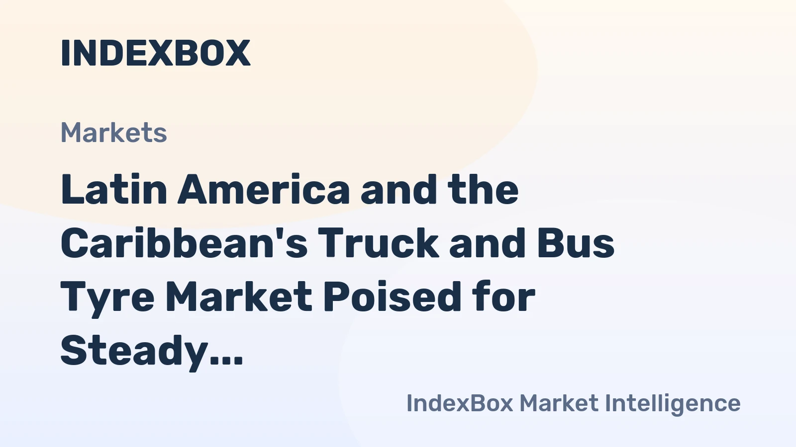 Latin America and the Caribbean's Truck and Bus Tyre Market Poised for Steady Growth with 2.6% CAGR