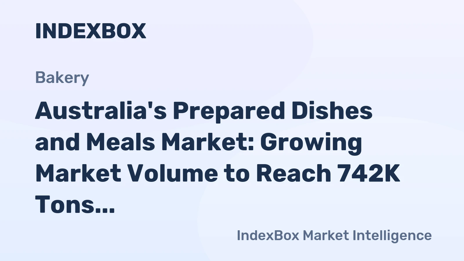 Australia's Prepared Dishes and Meals Market: Growing Market Volume to Reach 742K Tons by 2035, Valued at $6.1B