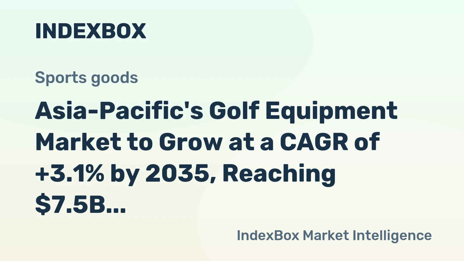 Asia-Pacific's Golf Equipment Market to Grow at a CAGR of +3.1% by 2035, Reaching $7.5B in Value