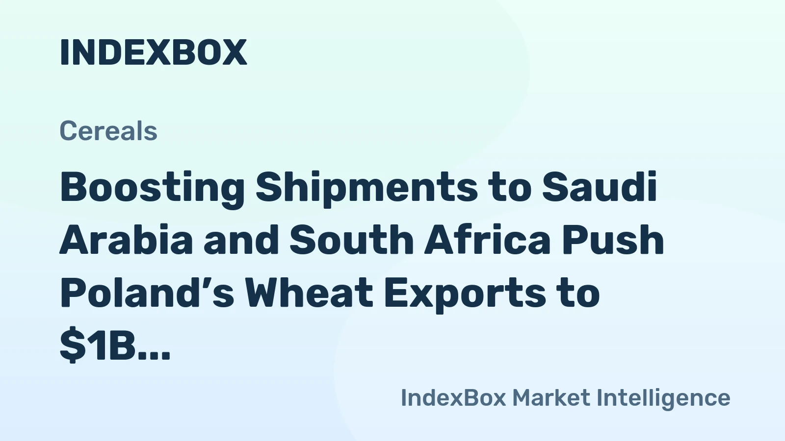 Boosting Shipments to Saudi Arabia and South Africa Push Poland’s Wheat Exports to $1B