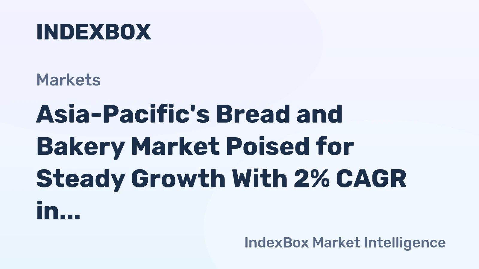 Asia-Pacific's Bread and Bakery Market Poised for Steady Growth With 2% CAGR in Value Through 2035