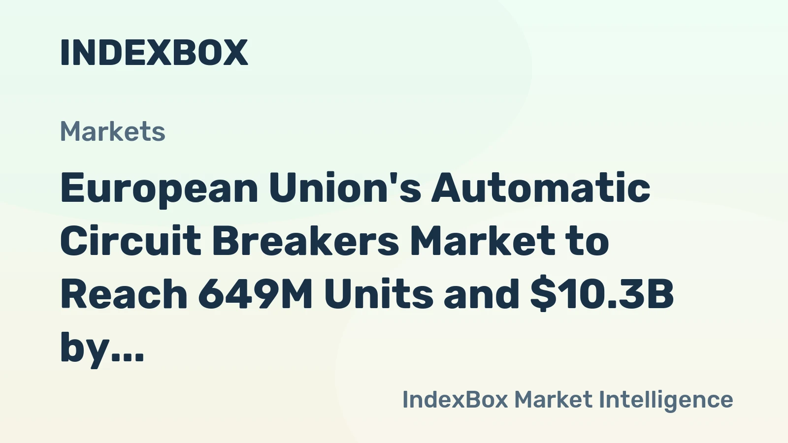 European Union's Automatic Circuit Breakers Market to Reach 649M Units and $10.3B by 2035