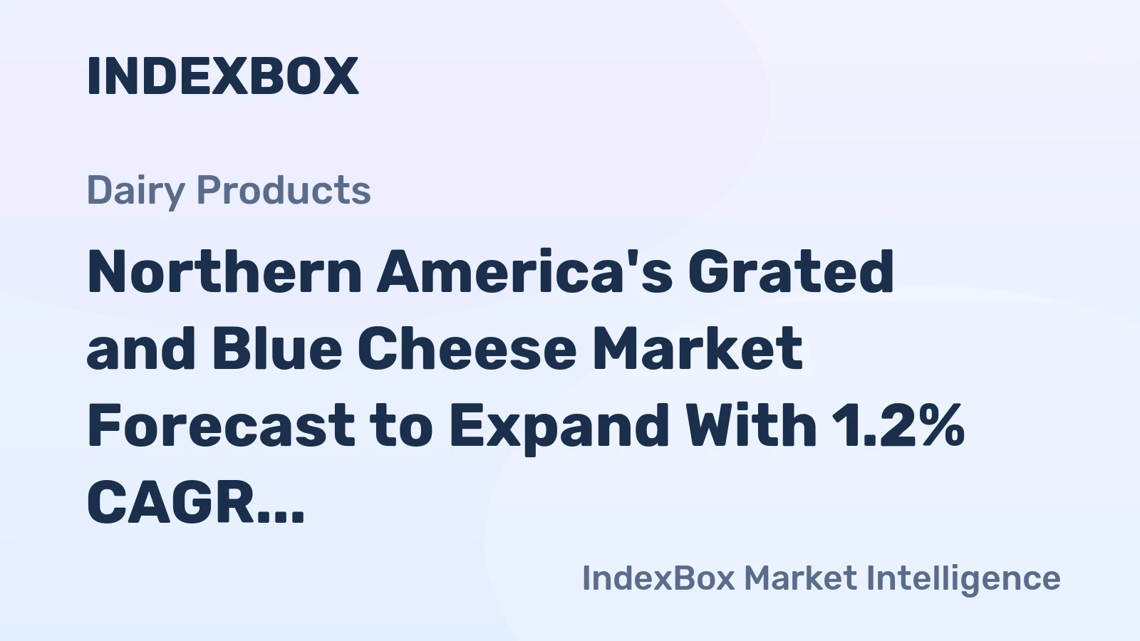 Northern America's Grated and Blue Cheese Market Forecast to Expand With 1.2% CAGR Through 2035