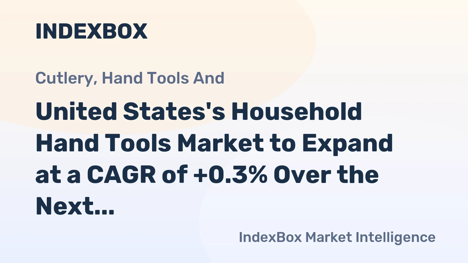 United States's Household Hand Tools Market to Expand at a CAGR of +0.3% Over the Next Decade