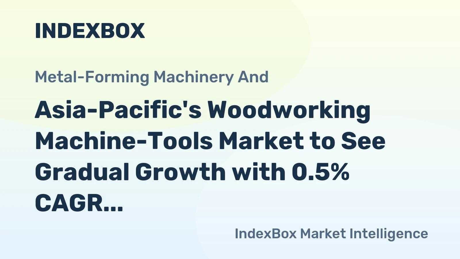 Asia-Pacific's Woodworking Machine-Tools Market to See Gradual Growth with 0.5% CAGR
