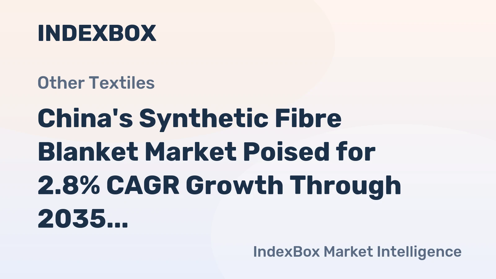 China's Synthetic Fibre Blanket Market Poised for 2.8% CAGR Growth Through 2035