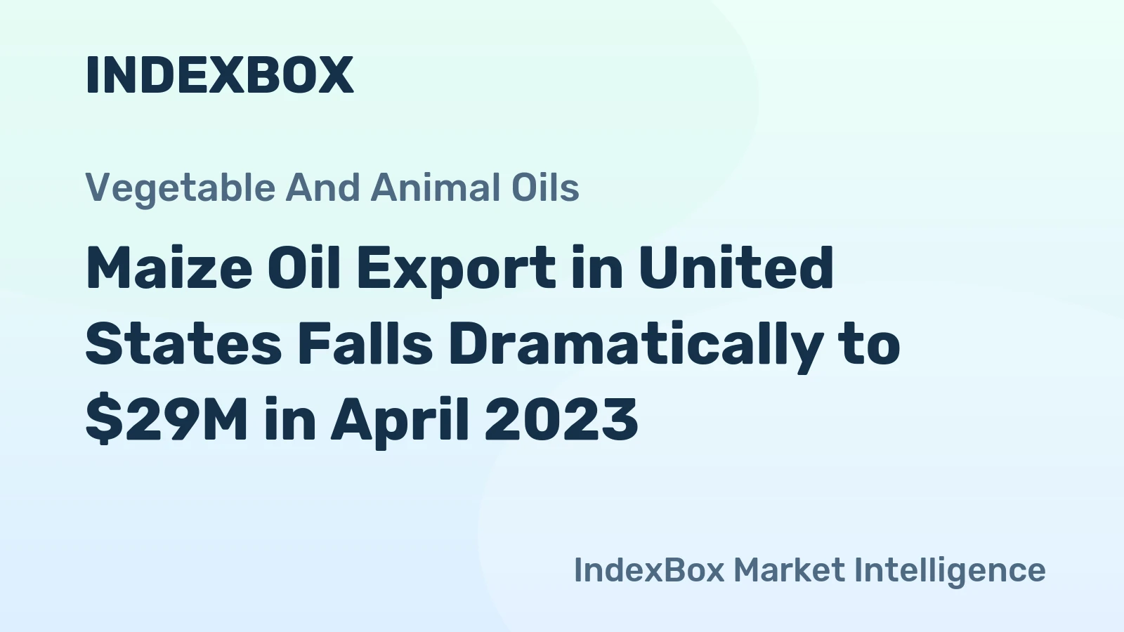 Maize Oil Export in United States Falls Dramatically to $29M in April 2023