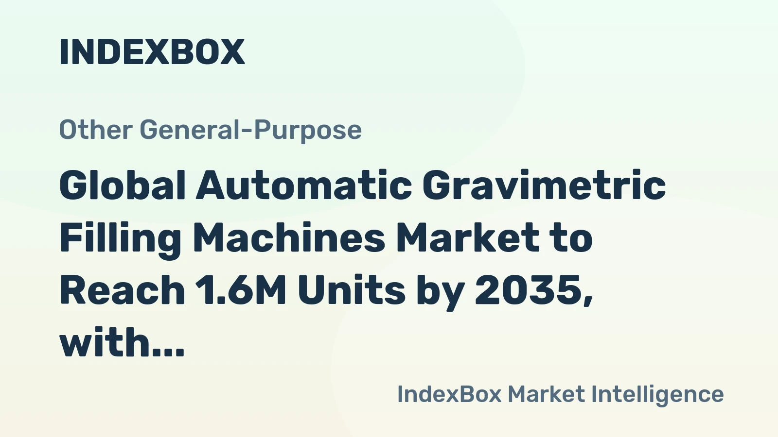 Global Automatic Gravimetric Filling Machines Market to Reach 1.6M Units by 2035, with CAGR of +0.5%