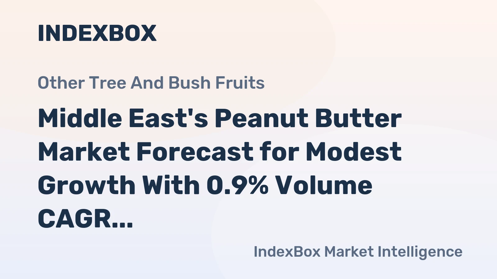 Middle East's Peanut Butter Market Forecast for Modest Growth With 0.9% Volume CAGR Through 2035