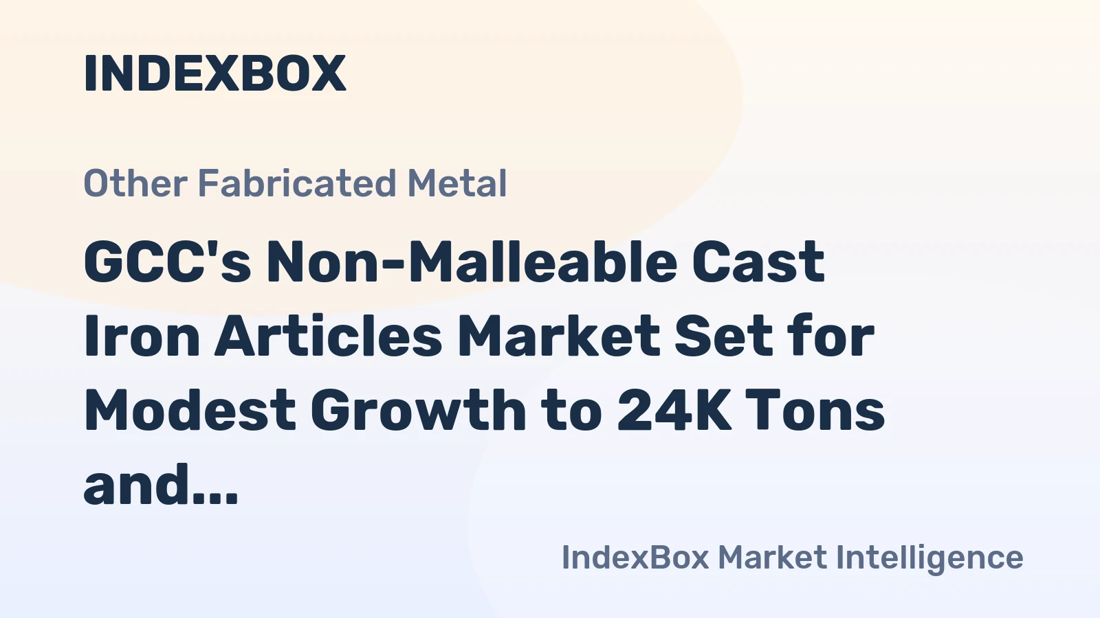 GCC's Non-Malleable Cast Iron Articles Market Set for Modest Growth to 24K Tons and $46M