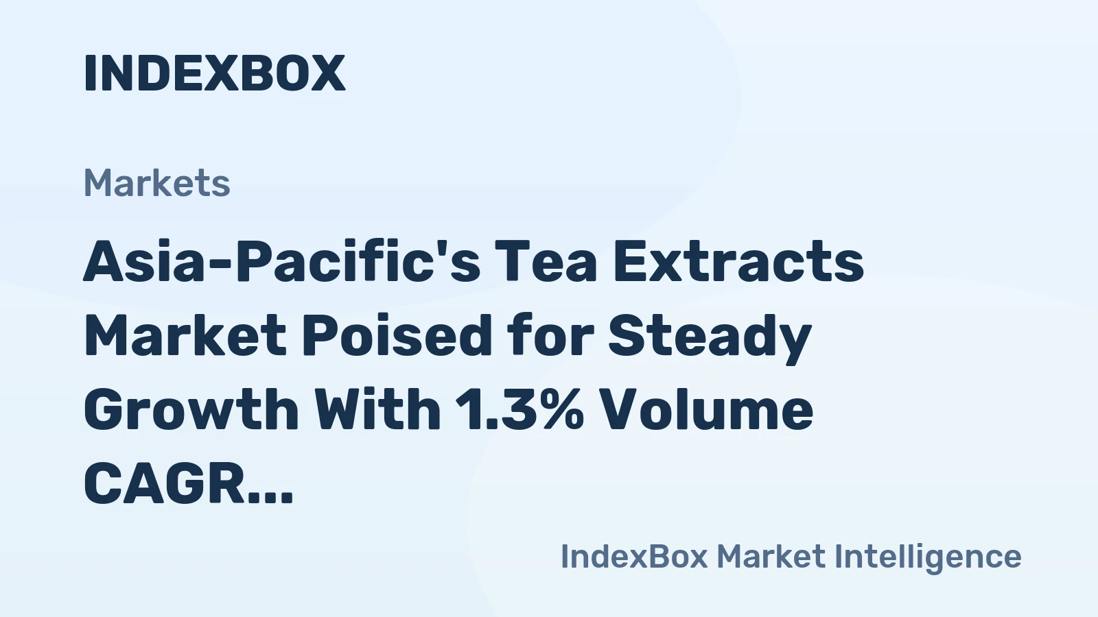 Asia-Pacific's Tea Extracts Market Poised for Steady Growth With 1.3% Volume CAGR Through 2035