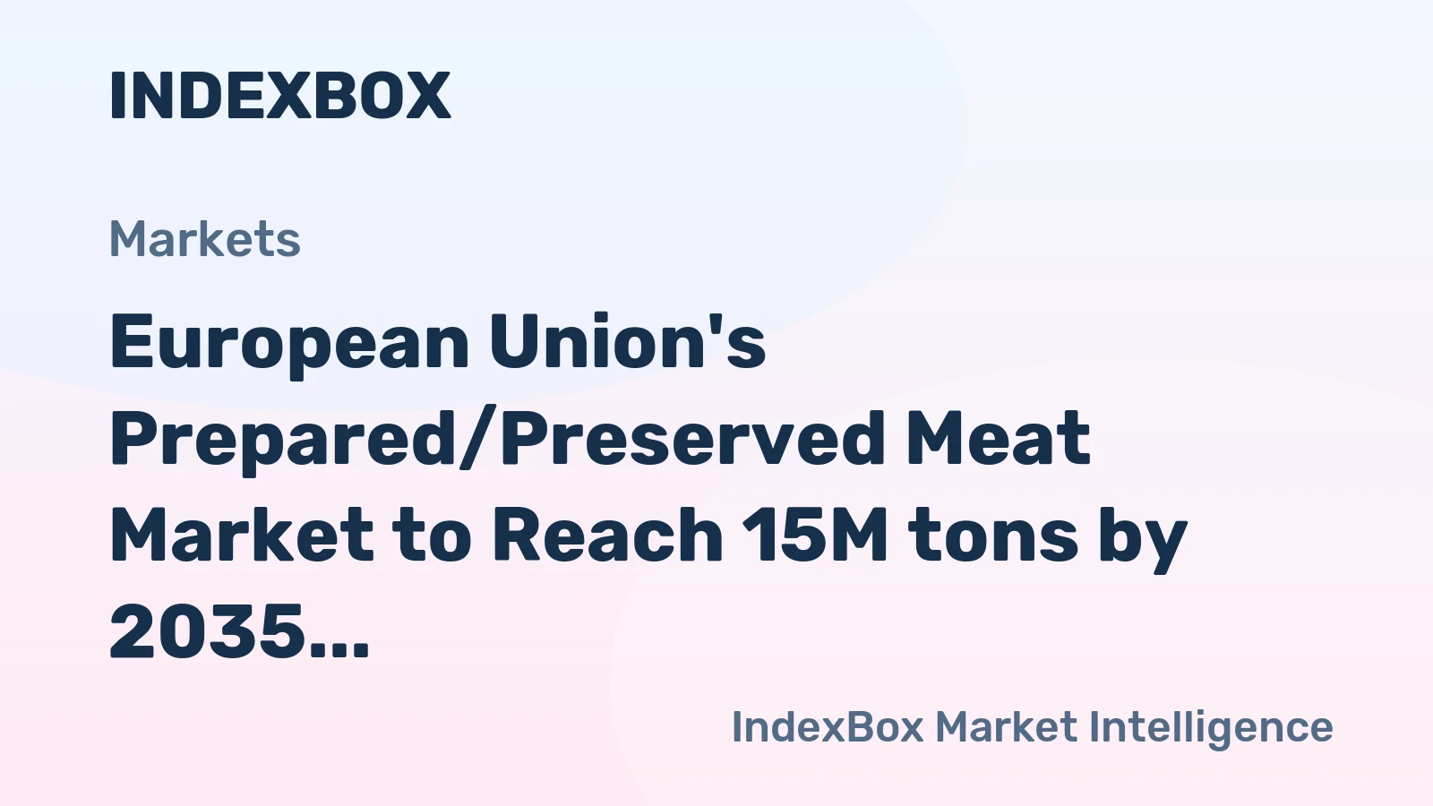 European Union's Prepared/Preserved Meat Market to Reach 15M tons by 2035, Valued at $81.8B