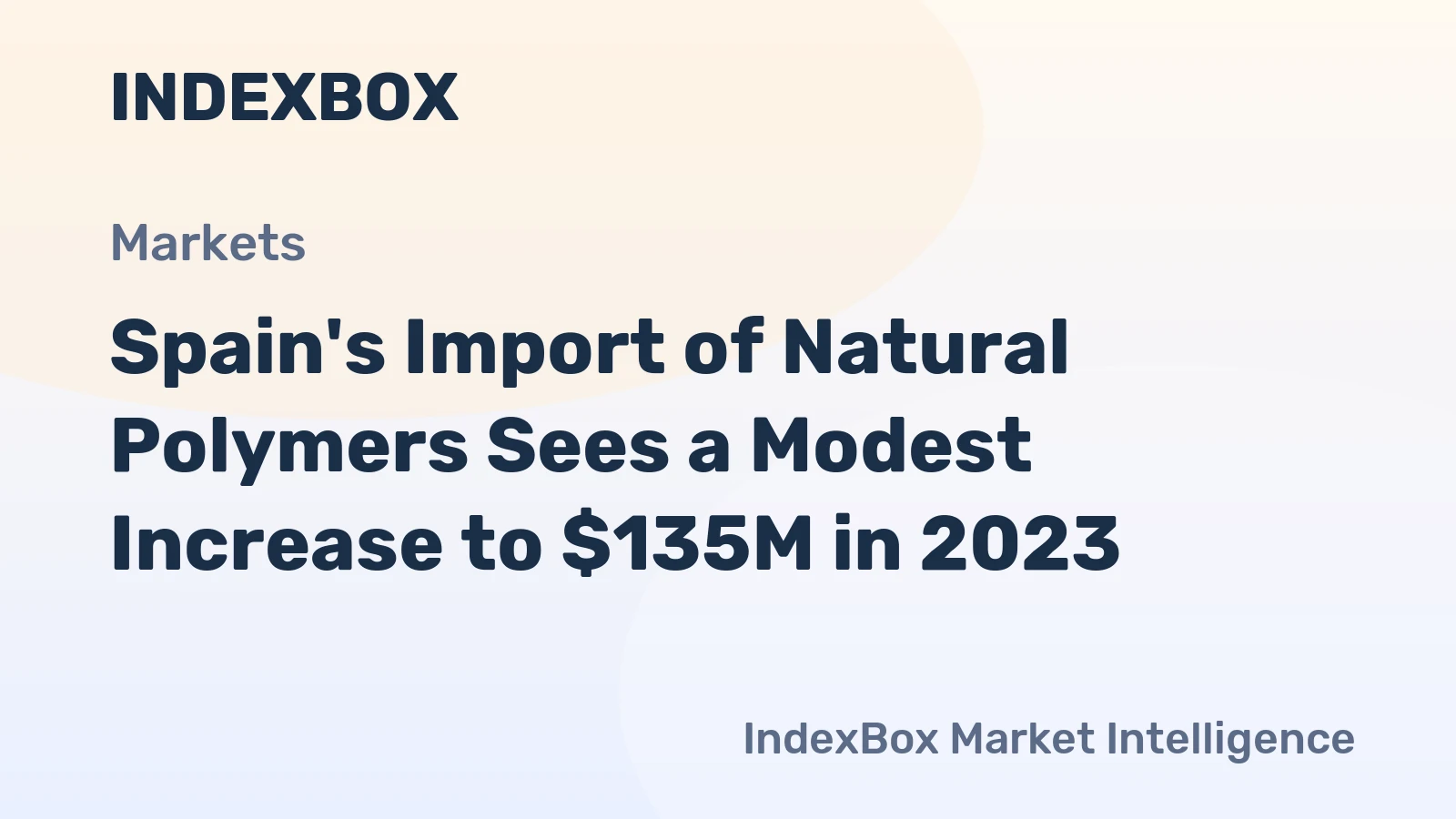 Spain's Import of Natural Polymers Sees a Modest Increase to $135M in 2023