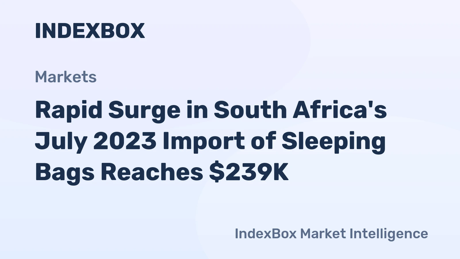 Rapid Surge in South Africa's July 2023 Import of Sleeping Bags Reaches $239K
